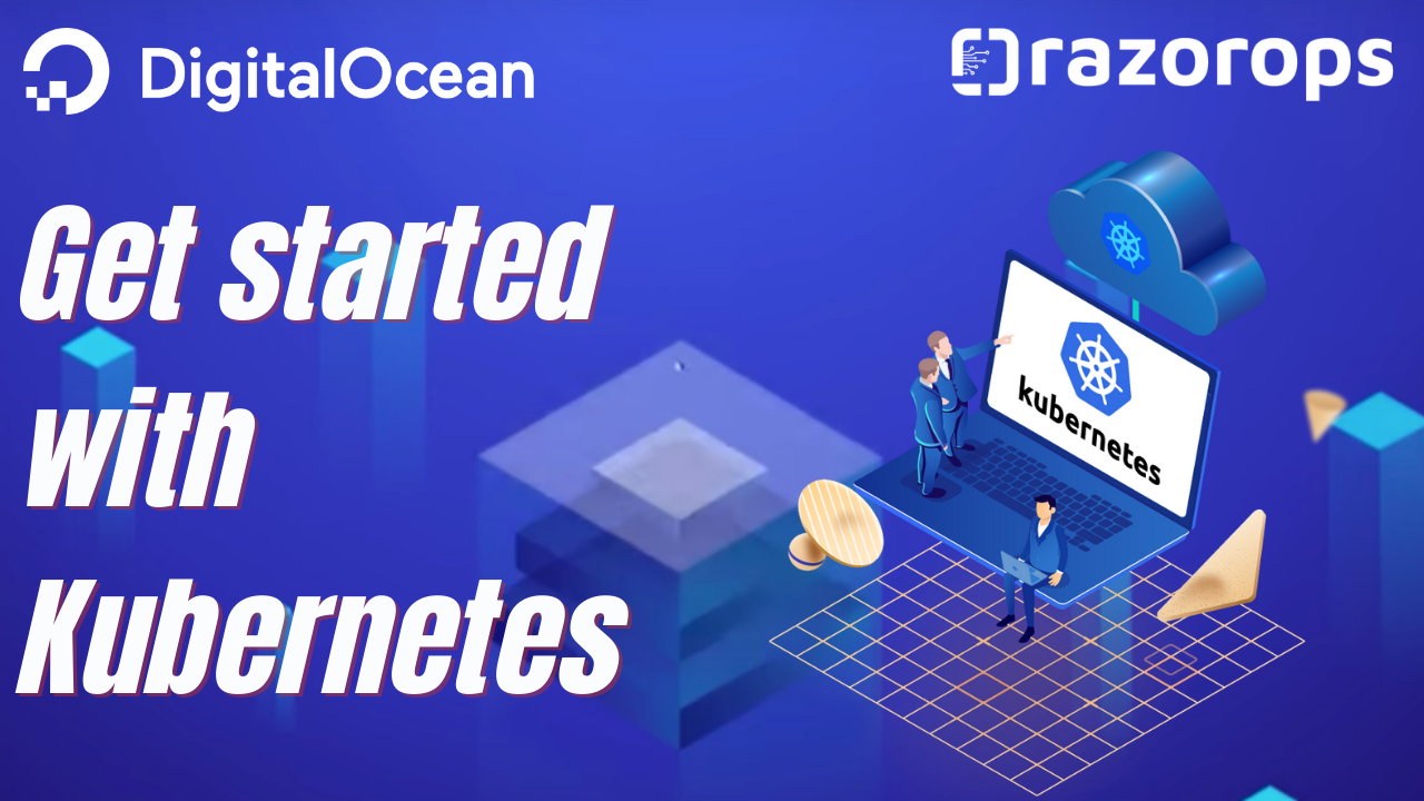 Kubernetes 101- Get started with Kubernetes Razorops Webinars | Razorops